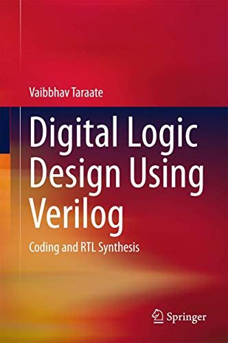 Digital Logic Design Using Verilog Coding And Rtl Synthesis Taraate