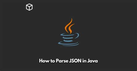 How To Parse Json In Java Programming Cube