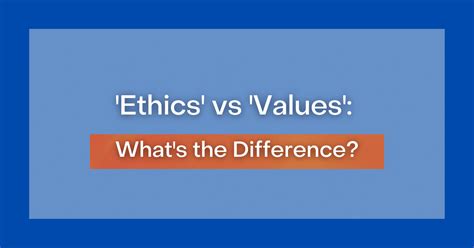 Ethics Vs Values Whats The Difference