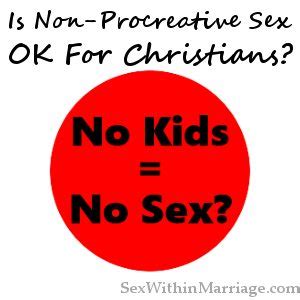 Is Non Procreative Sex OK For Christians Uncovering Intimacy