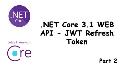 Net Core 31 Web Api Jwt Refresh Token Part 2 Youtube