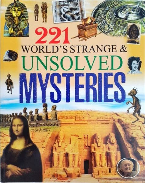 221 Worlds Strange And Unsolved Mysteries Books And You