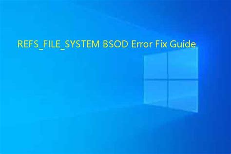 refs file system bsod top 8 solutions to fix it minitool partition