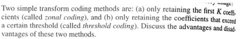 Solved Two Simple Transform Coding Methods Are A Only