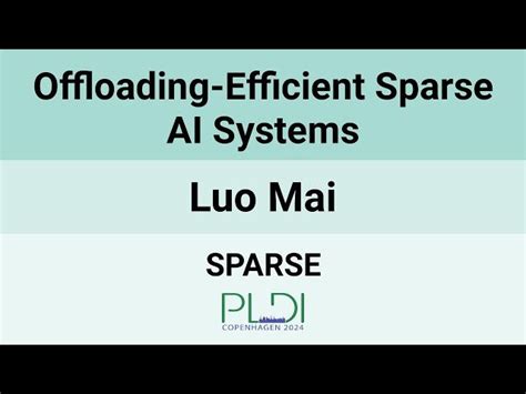 Free Video Offloading Efficient Sparse Ai Systems From Acm Sigplan