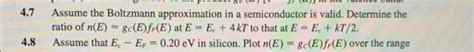Solved 4 7 Assume The Boltzmann Approximation In A