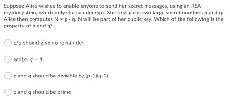 Solved Suppose Alice Wishes To Enable Anyone To Send Her Chegg Com