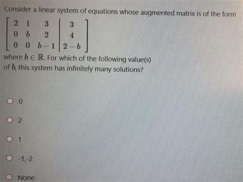 Solved Consider A Linear System Of Equations Whose Augmented