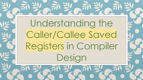 Understanding The Callercallee Saved Registers In Compiler Design Youtube