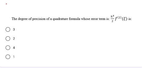 Solved The Degree Of Precision Of A Quadrature Formula
