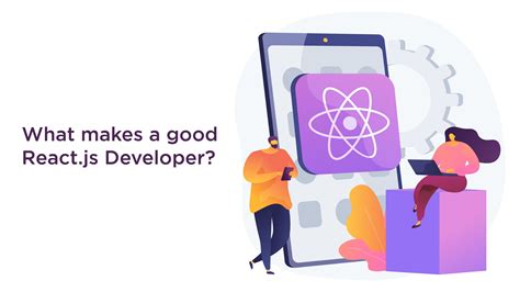 What Makes A Good React Js Developer An Inside Look