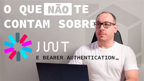 O Que Não Te Contam Sobre Jwt E Bearer Authentication Balta Jwt