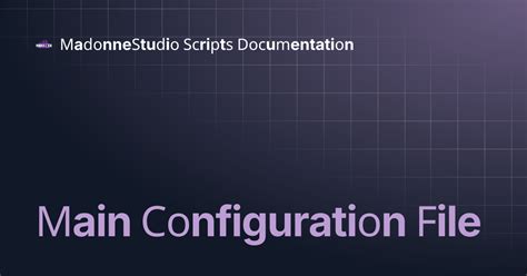 Main Configuration File Madonnestudio Scripts Documentation