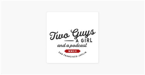 ‎two guys a girl and a podcast on apple podcasts