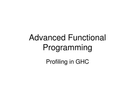 Ppt Advanced Functional Programming Powerpoint Presentation Free