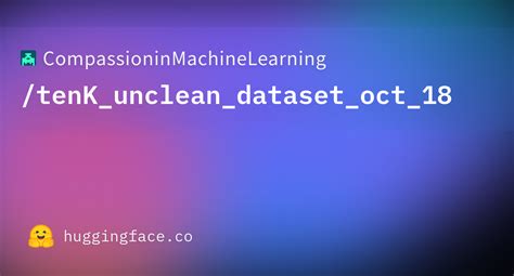 compassioninmachinelearning tenk unclean dataset oct 18 at main