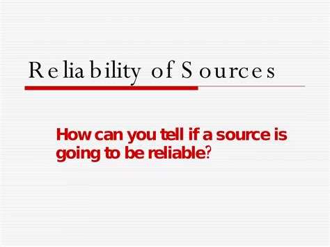 Reliability Of Sources Ppt