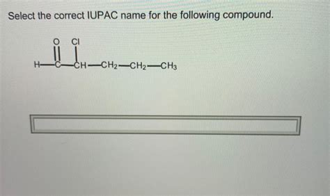 Solved Select The Correct Iupac Name For The Following Chegg Com