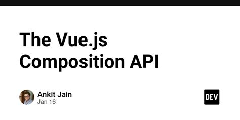 The Vuejs Composition Api Dev Community