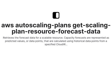 Aws Autoscaling Plans Get Scaling Plan Resource Forecast Data Fig