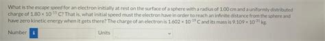 Solved What Is The Escape Speed For An Electron Initially At