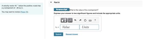 Solved A Velocity Vector 45∘ Below The Positive X Axis Has A