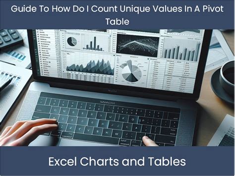 Guide To How Do I Count Unique Values In A Pivot Table