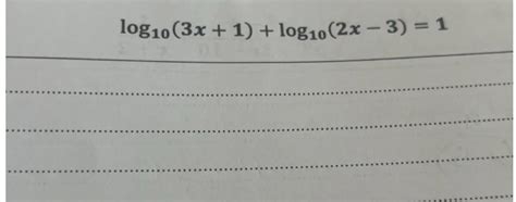 Solved Log10 3x 1 Log10 2x 3 1