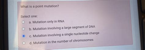 Solved What Is A Point Mutationselect One A ﻿mutation Only