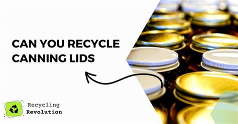 Can You Recycle Canning Lids Bio Friendly Guide