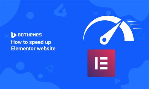 how to speed up elementor website bdthemes