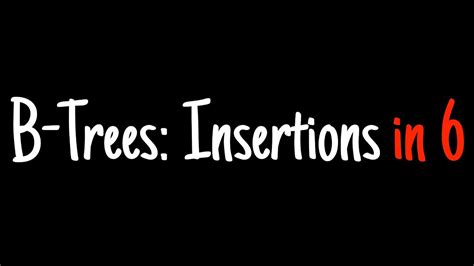 mastering b trees a comprehensive guide to insertions galaxy ai