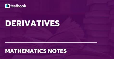 Derivatives Meaning Types Formulas Rules And Solved Examples