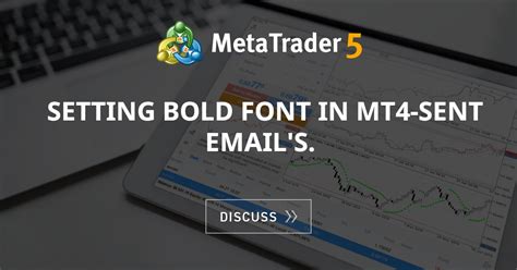 Setting Bold Font In Mt4 Sent Emails Mt4 Mql4 And Metatrader 4 Mql4 Programming Forum