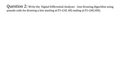 Solved Question Write The Digital Differential Analyzer Chegg