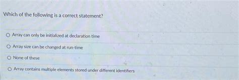 solved which of the following is a correct statement array
