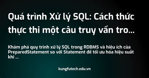Quá Trình Xử Lý Sql Cách Thức Thực Thi Một Câu Truy Vấn Trong Rdbms