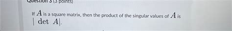 solved if a ﻿is a square matrix then the product of the
