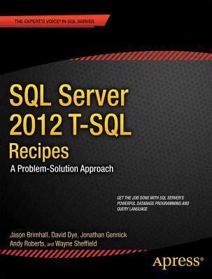 SQL Server T SQL Recipes A Problem Solution Approach By Jason Brimhall Goodreads