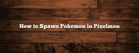 How To Spawn Pokemon In Pixelmon September 2025 HippyCase