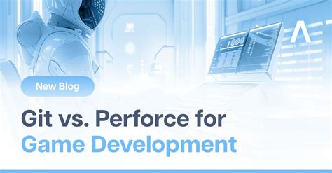 Git Vs Perforce For Game Development Which Is Better Assembla Assembla