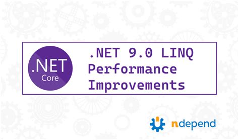 NET 9 0 LINQ Performance Improvements NDepend Blog