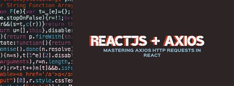“mastering Requests In React With Axios A Comprehensive Guide