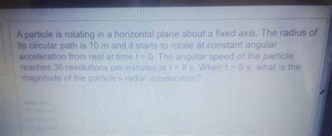 Solved A Particle Is Rotating In A Horizontal Plane About A Chegg