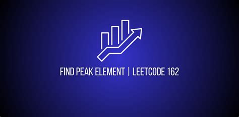 find peak element leetcode 162 graph binary search