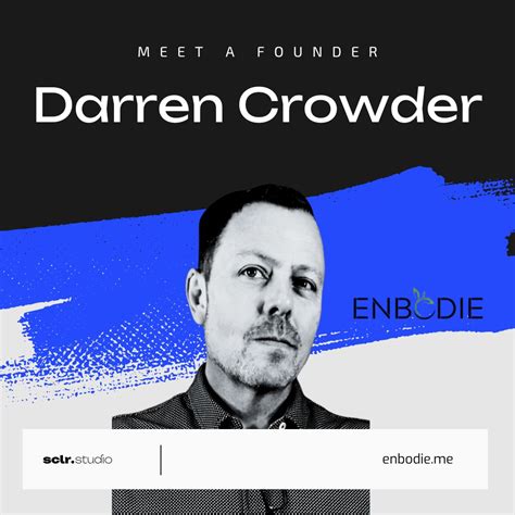 Founder Spotlight Darren Crowder Founder Of Enbodie Me Were Excited