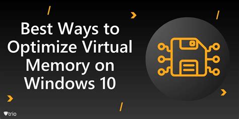 best ways to optimize virtual memory on windows 10