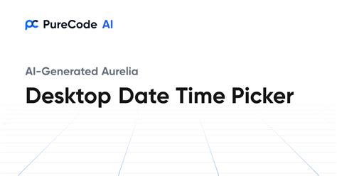 implement aurelia desktop date time picker using ai