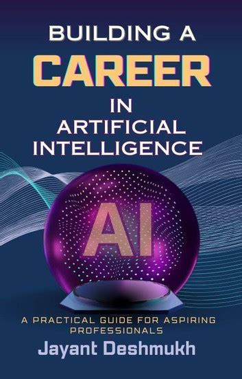Building A Career In Ai A Practical Guide For Aspiring Professionals Ebook By Jayant Deshmukh