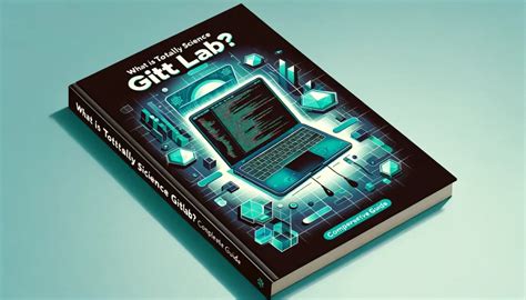 What Is Totally Science Gitlab Comprehensive Guide